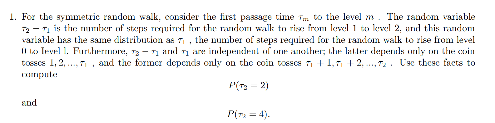 Solved For the symmetric random walk, consider the first | Chegg.com