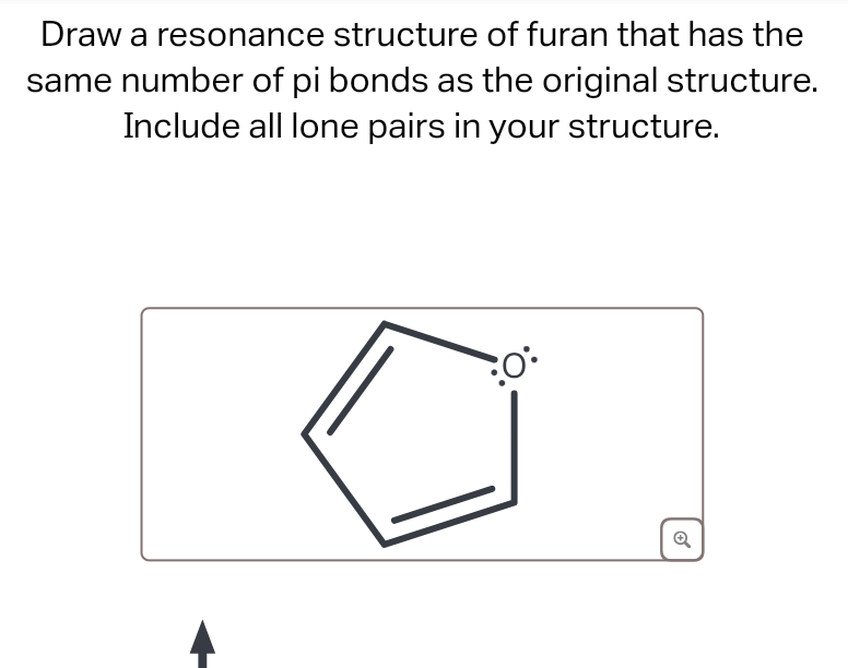 Solved Draw a resonance structure of furan that has thesame | Chegg.com