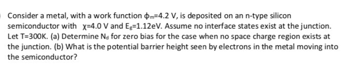 Solved Consider a metal, with a work function Phi_m = 4.2 V, | Chegg.com