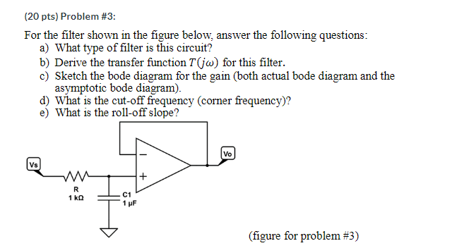 Solved (20 pts) Problem \#3: For the filter shown in the | Chegg.com