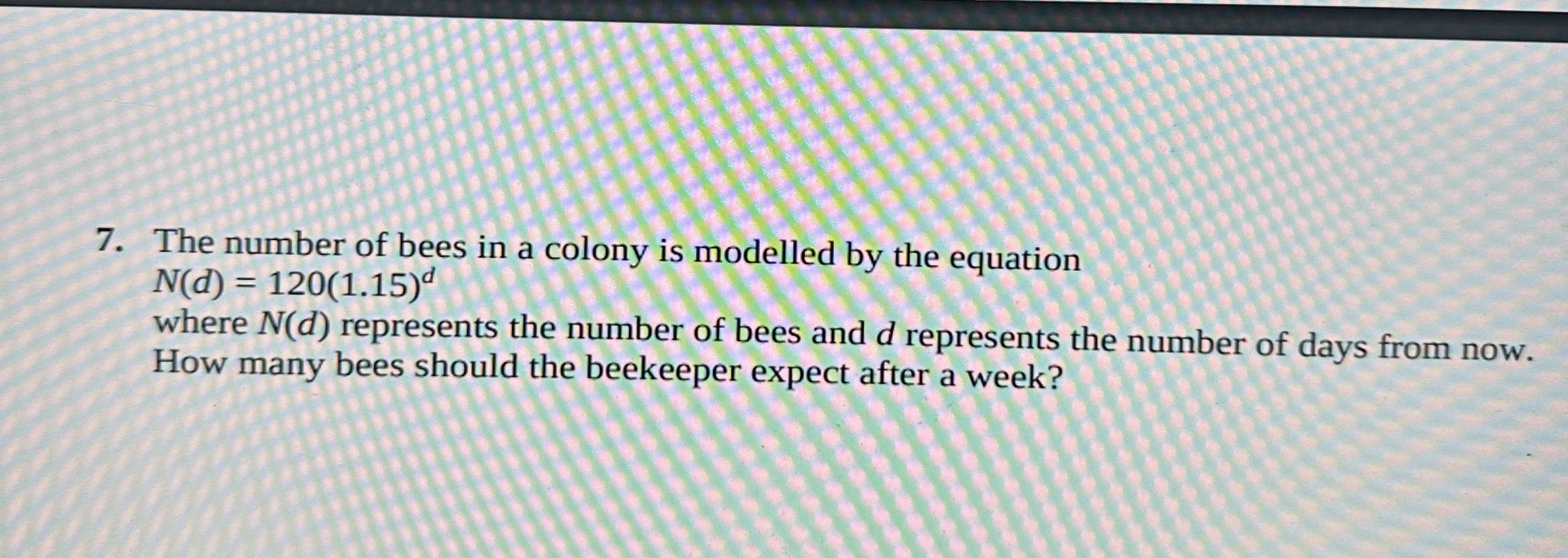 Solved 7. The number of bees in a colony is modelled by the | Chegg.com