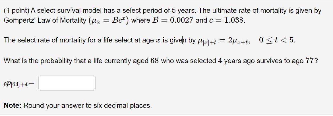 Solved ( 1 point) A select survival model has a select | Chegg.com