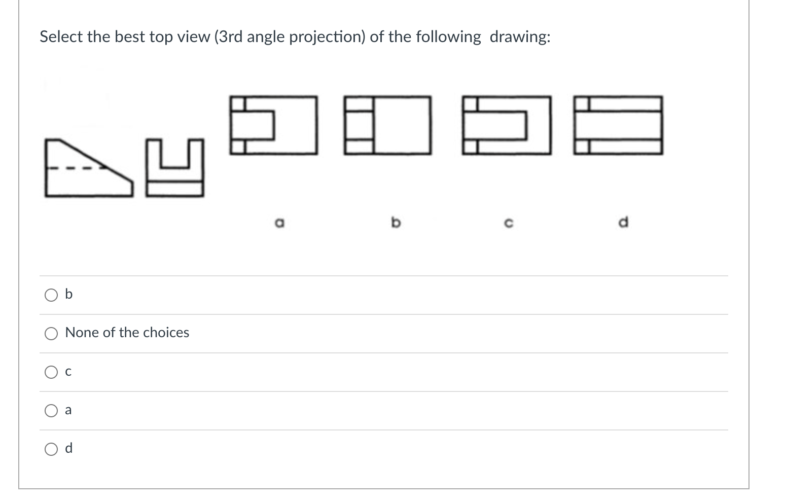 Solved Select the best top view (3rd angle projection) of | Chegg.com