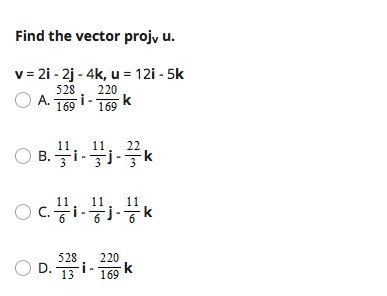 Solved Find the vector projv u. v = 2i - 2] - 4k, u = 121 - | Chegg.com