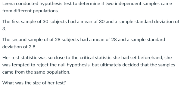 Solved Leena conducted hypothesis test to determine if two | Chegg.com