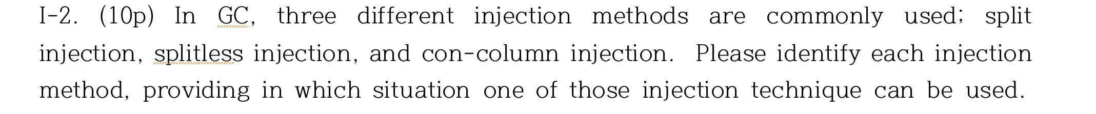 Solved I-2. (10p) In GC, three different injection methods | Chegg.com