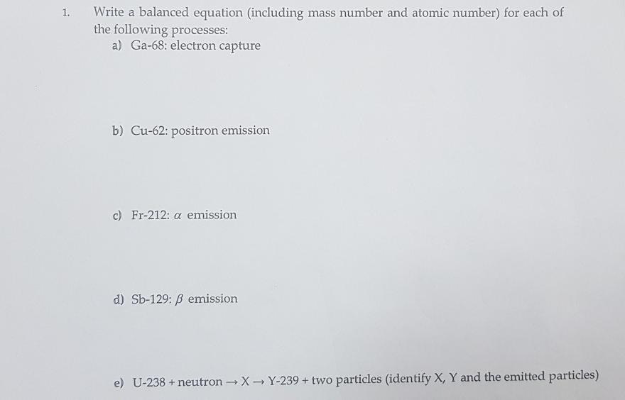 Solved 1. Write a balanced equation (including mass number | Chegg.com