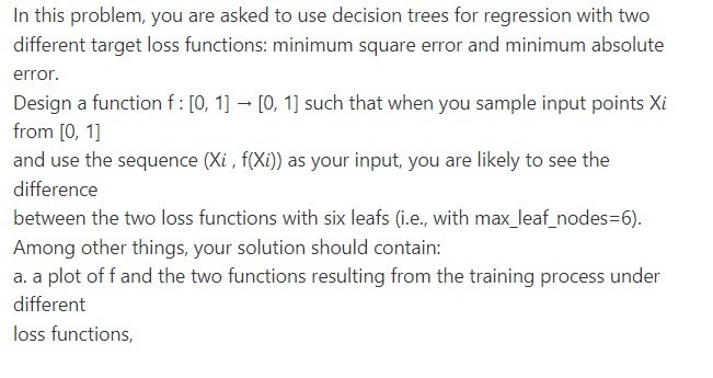 Solved In this problem, you are asked to use decision trees | Chegg.com
