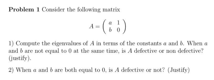 Solved Problem 1 Consider the following matrix A=(ab10) 1) | Chegg.com