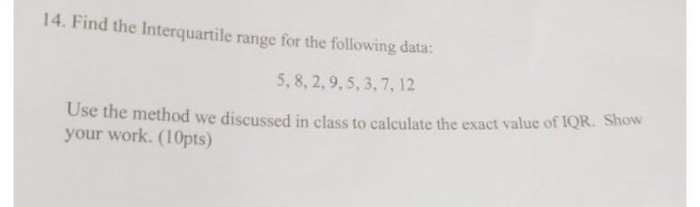 Solved Find the Interquartile range for the following data: | Chegg.com