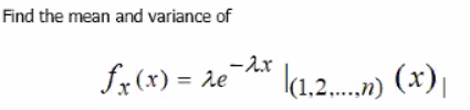 Solved Find the mean and variance of $x (x) = 2e -ax - 2x | Chegg.com