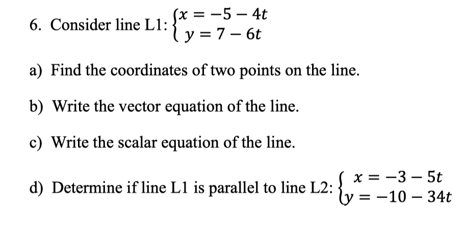 Solved X 6. Consider line L1: {* = -5 – 4t 1 y = 7 – 6t - a) | Chegg.com