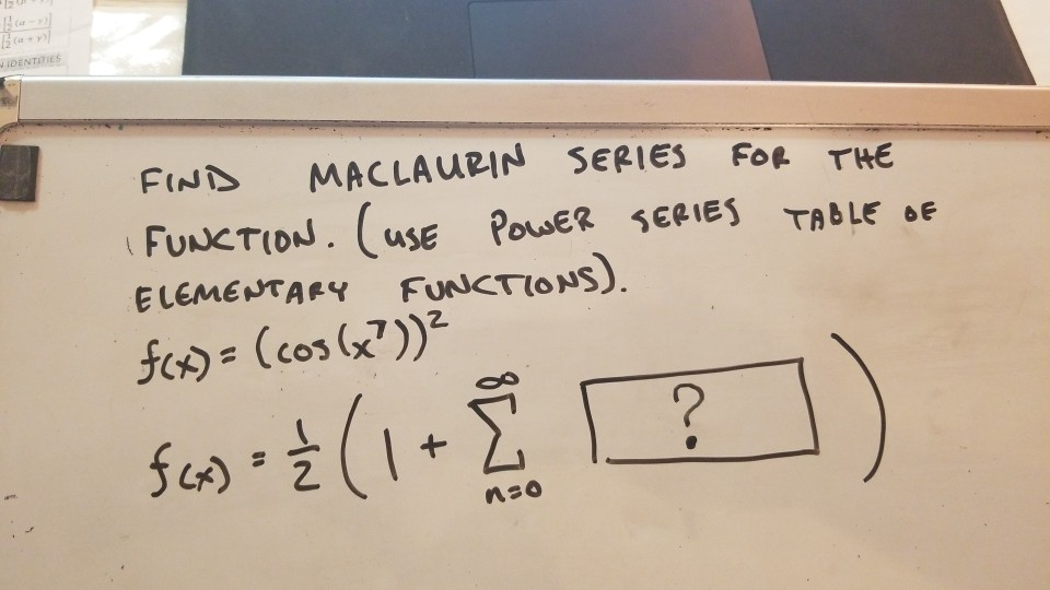 Solved wIDENTITIES FIND MACLAURIN SERIES FOR THE FUNCTION. | Chegg.com