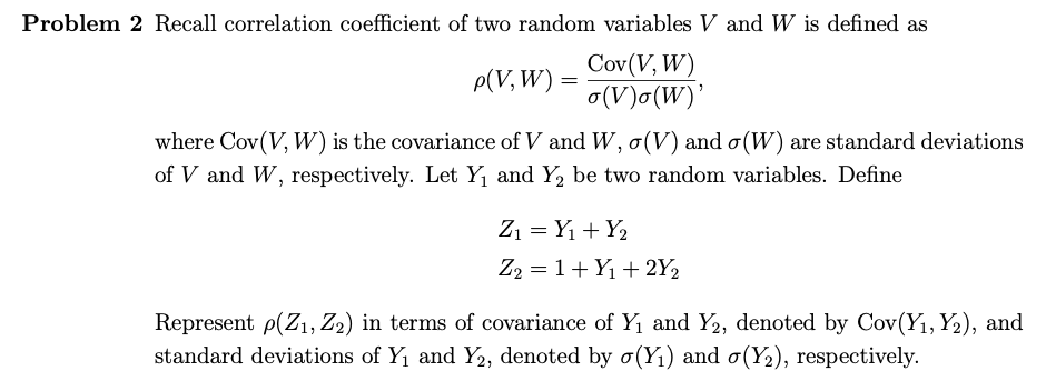 Solved Problem 2 Recall correlation coefficient of two | Chegg.com