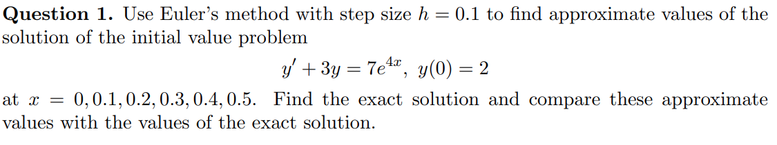 Solved Question 1. Use Euler's method with step size h=0.1 | Chegg.com