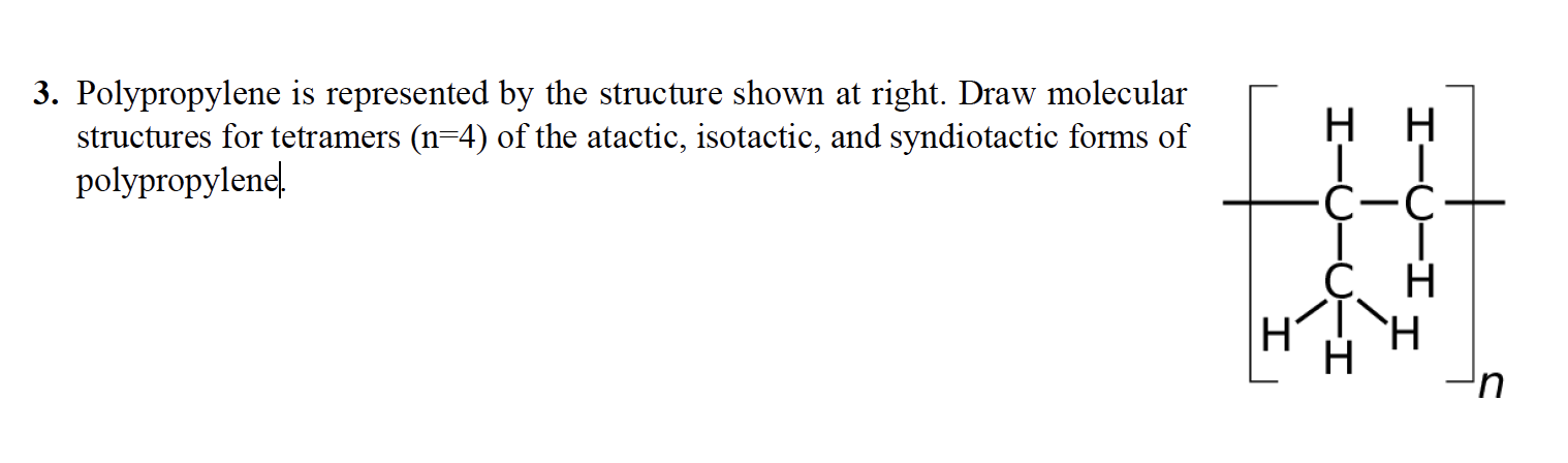 Solved 3. Polypropylene is represented by the structure | Chegg.com