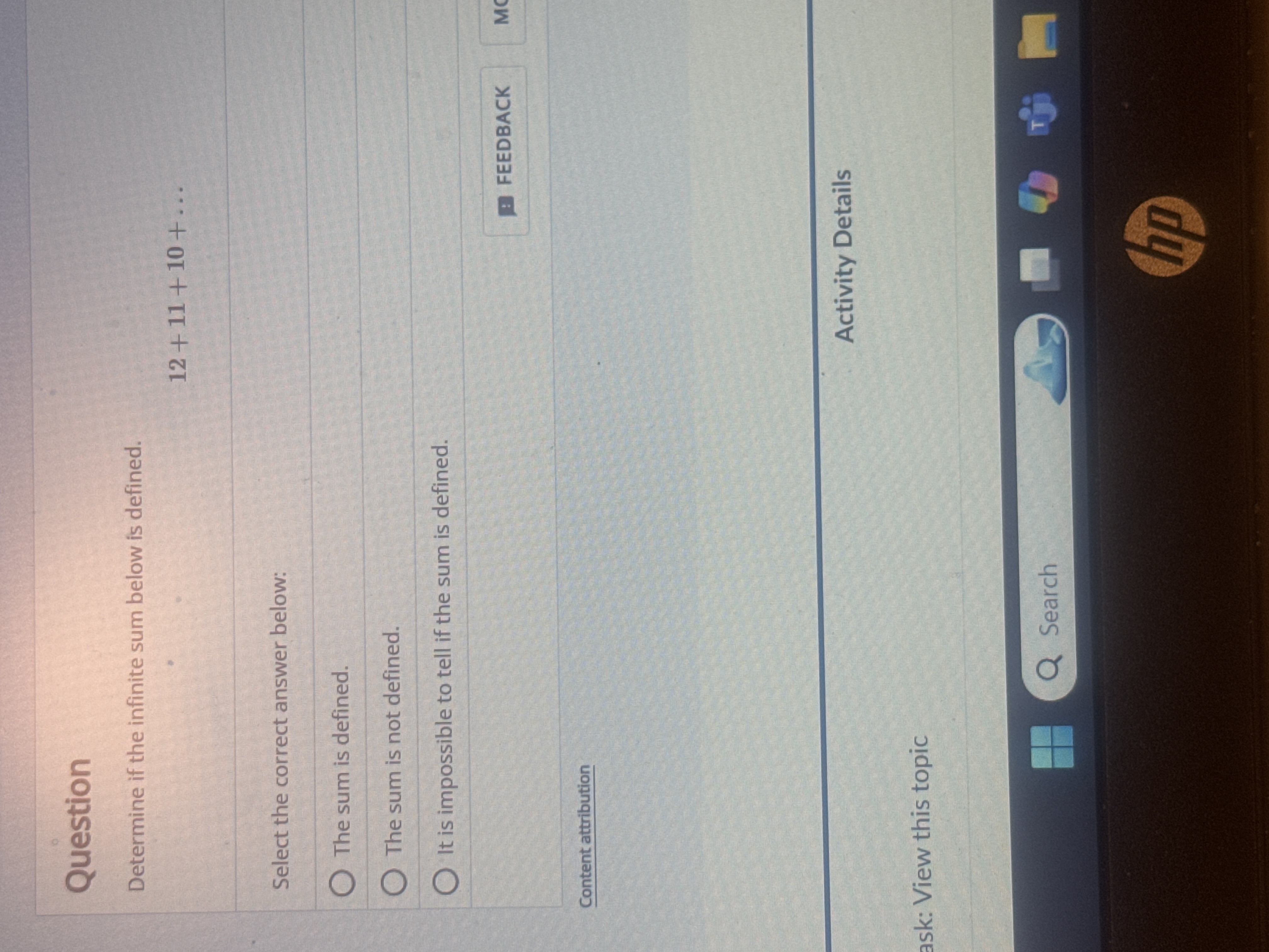 Solved QuestionDetermine if the infinite sum below is | Chegg.com