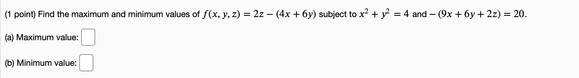 Solved (1 point) Find the maximum and minimum values of f(x, | Chegg.com