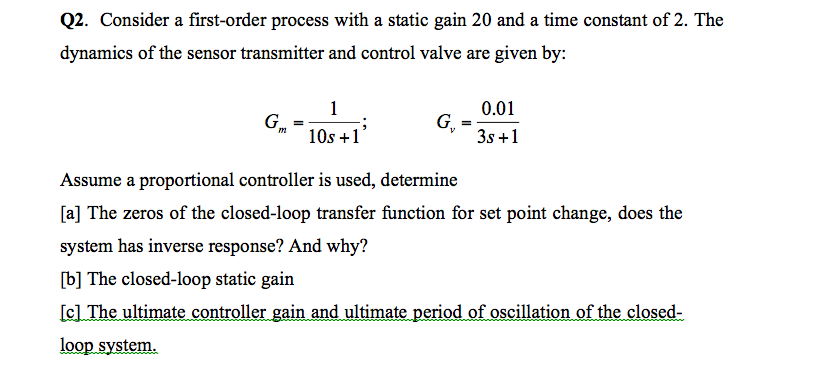 Solved Q2. Consider a first-order process with a static gain | Chegg.com