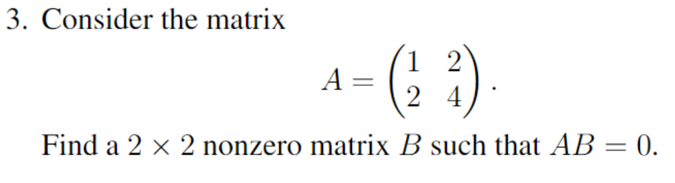 Solved Consider the matrixA=([1,2],[2,4]).Find a 2×2 | Chegg.com