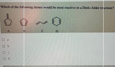 Solved Which of the following dienes would be most reactive | Chegg.com