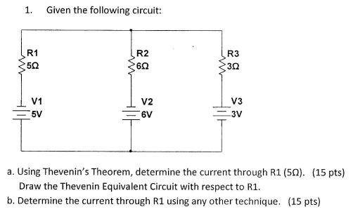 Solved 1. Given the following circuit: Draw the Thevenin | Chegg.com