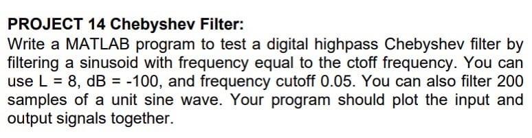 Solved PROJECT 14 Chebyshev Filter: Write a MATLAB program | Chegg.com