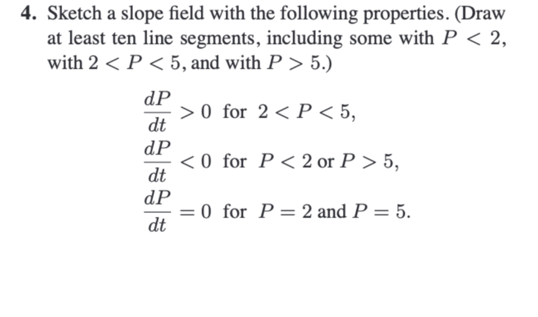 Solved 4. Sketch a slope field with the following | Chegg.com