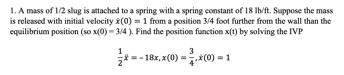 Solved Solve the D.E. ﻿A mass of 12 ﻿slug is attached to a | Chegg.com