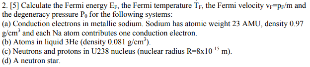 Solved 2. [5] Calculate the Fermi energy EF, the Fermi | Chegg.com