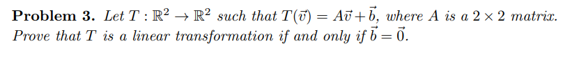 Solved Problem 3. Let T:R2→R2 such that T(v)=Av+b, where A | Chegg.com