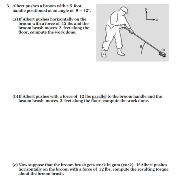 Solved 3. Albert pushes a broom with a 5-foot handle | Chegg.com