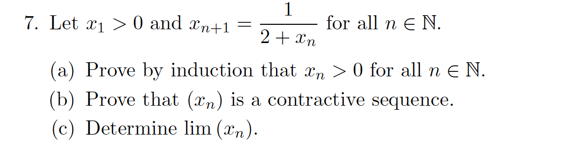 Solved Let x_(1)>0 and x_(n+1)=(1)/(2+x_(n)) for all | Chegg.com