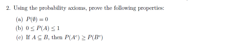 Solved 2. Using the probability axioms, prove the following | Chegg.com