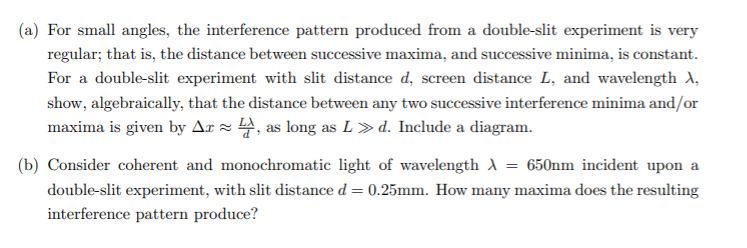 Solved (a) For small angles, the interference pattern | Chegg.com