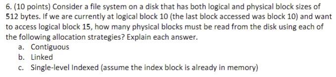 Solved 6. (10 points) Consider a file system on a disk that | Chegg.com