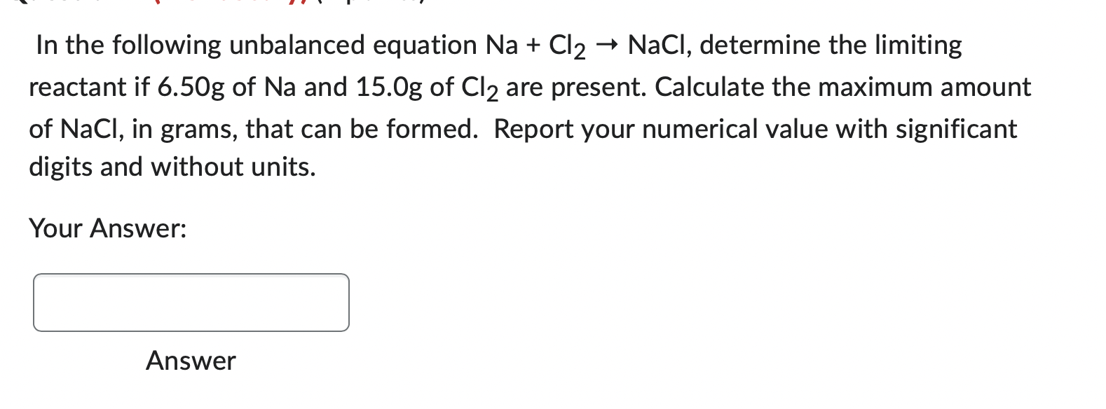 Solved In the following unbalanced equation Na+Cl2→NaCl, | Chegg.com
