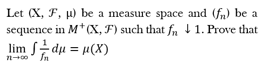 Solved Let (X,F,μ) be a measure space and (fn) be a sequence | Chegg.com