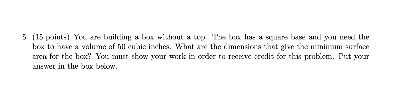 Solved 5. (15 points) You are building a box without a top. | Chegg.com