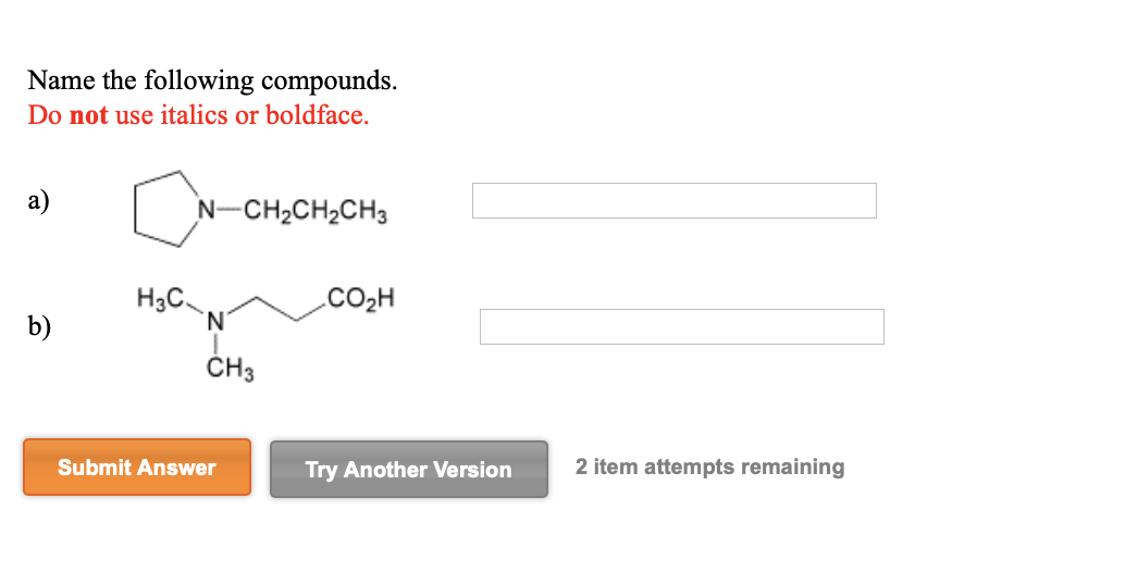 Solved Name the following compounds. Do not use italics or | Chegg.com