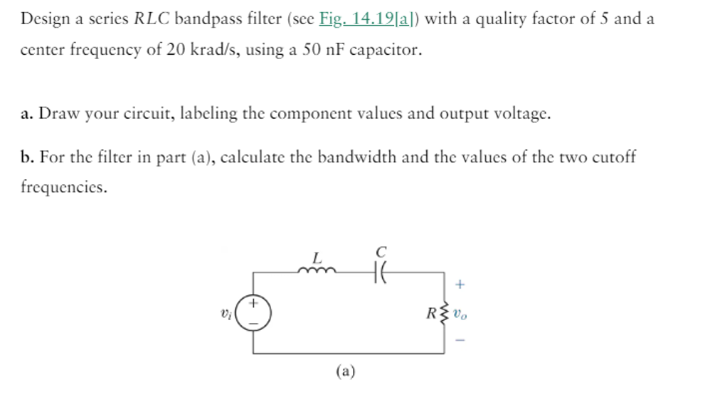 Solved Design a series \( ﻿R L C \) ﻿bandpass filter (see | Chegg.com