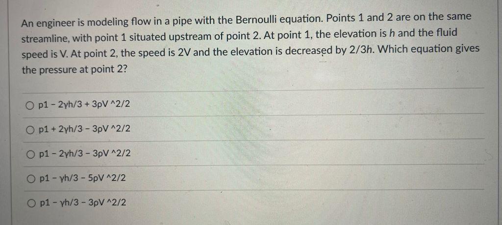 Solved An engineer is modeling flow in a pipe with the | Chegg.com