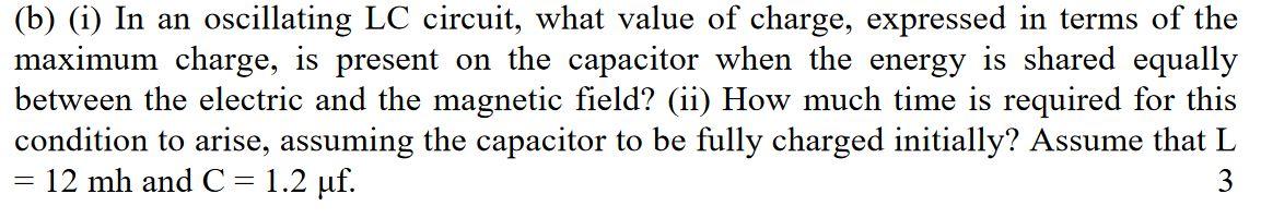 Solved (b) (i) In an oscillating LC circuit, what value of | Chegg.com