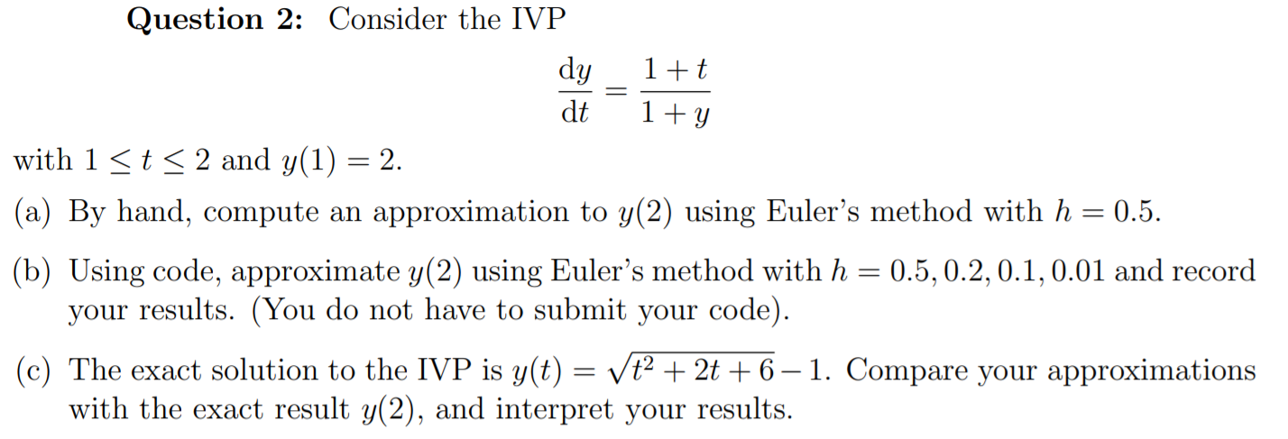 Solved Question 2: Consider the IVP dy dt 1+t - 1+y with 1 | Chegg.com