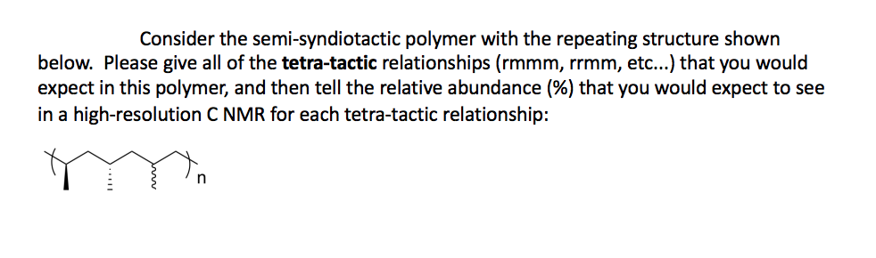 Consider the semi-syndiotactic polymer with the | Chegg.com