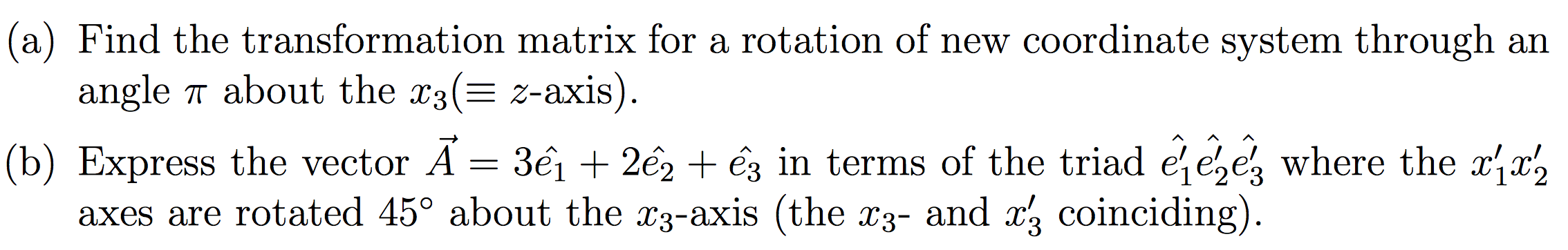 Solved |(a) Find the transformation matrix for a rotation of | Chegg.com