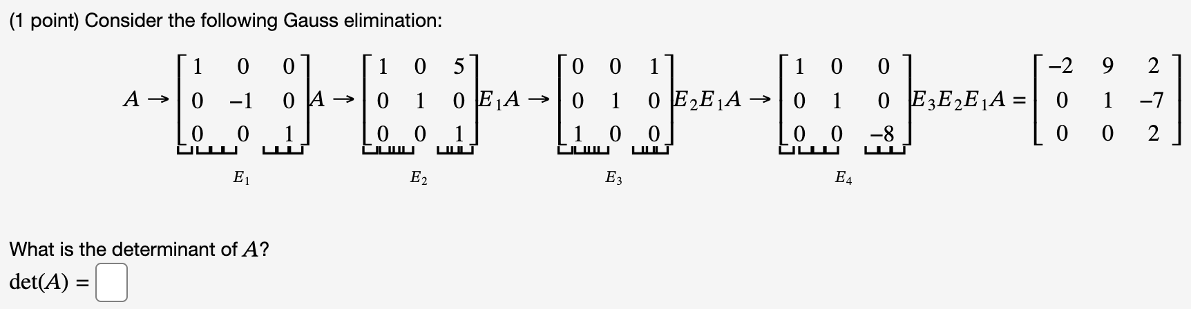 Solved ( 1 point) Consider the following Gauss elimination: | Chegg.com