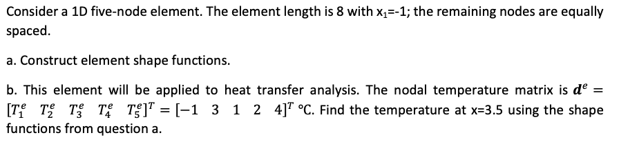Solved Consider a 10 five-node element. The element length | Chegg.com