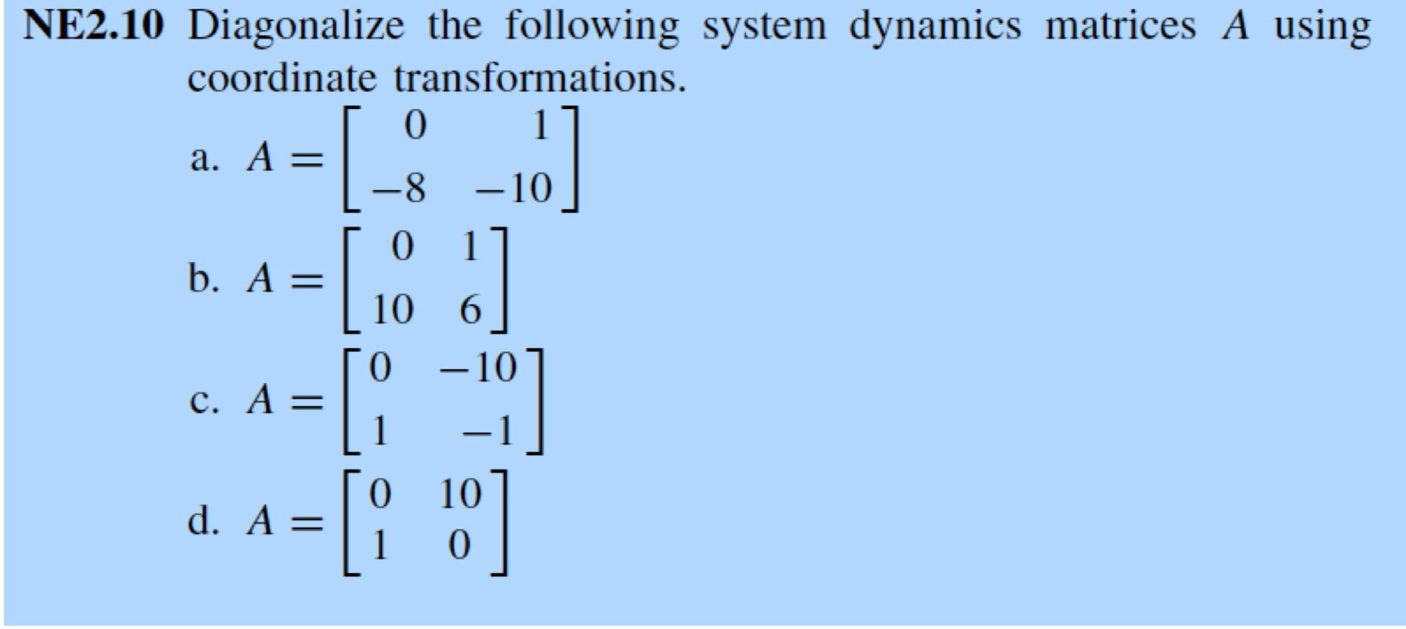 Solved NE2.10 Diagonalize the following system dynamics | Chegg.com
