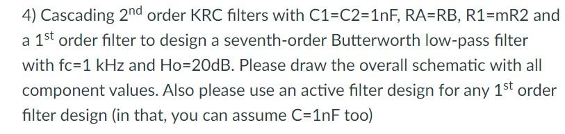 Solved 4) Cascading 2nd order KRC filters with C1=C2=1nF, | Chegg.com